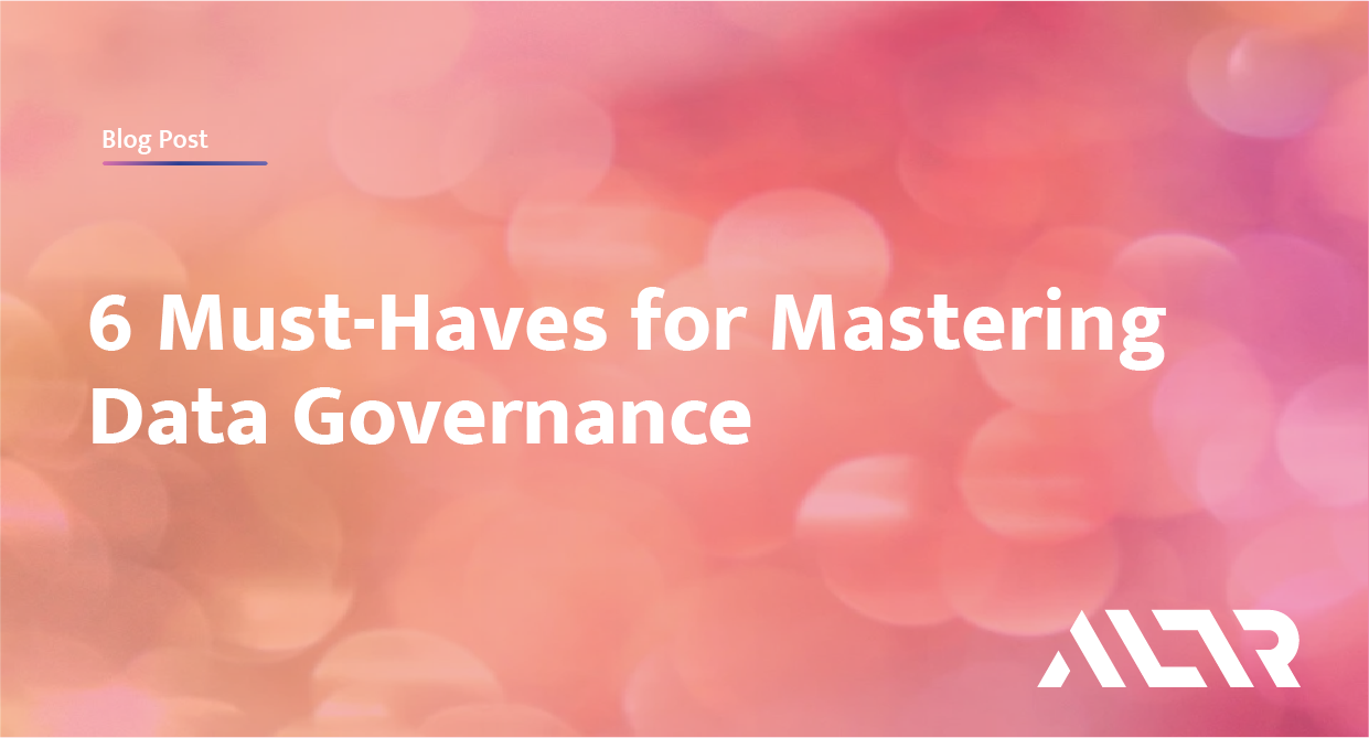 6 Must-Haves to Master Data Governance 6 Must-Haves to Master Data Governance